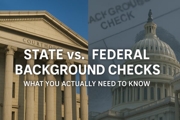 State vs. Federal Background Checks | Key Differences Explained